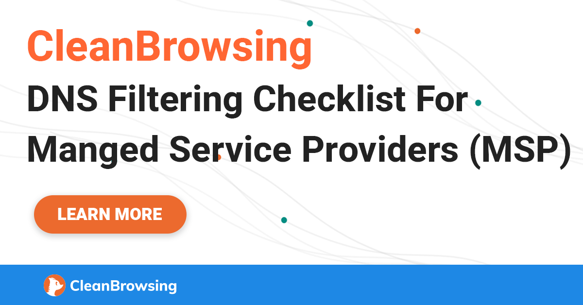 DNS Filtering Implementation Checklist for MSPs - CleanBrowsing